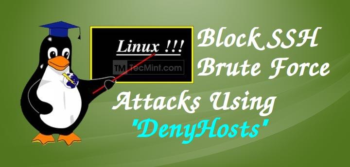 Block SSH Server Attacks (Brute Force Attacks) Using DenyHosts