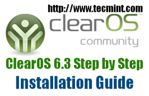 ClearOS 6.3.0 Linux Step by Step Installation Guide with Screenshots