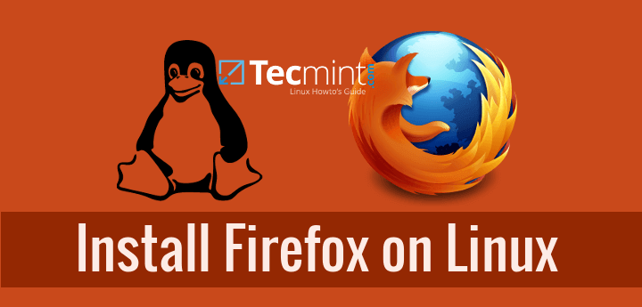 Firefox 51 Released – Install on RedHat and Debian Based Systems