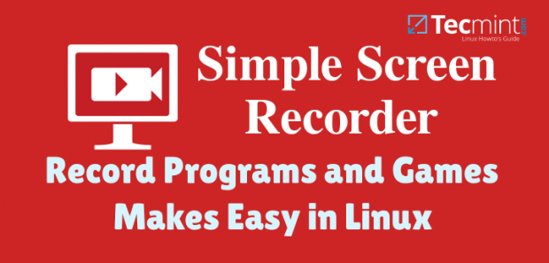 How to Record Programs and Games Using 'Simple Screen Recorder' in Linux